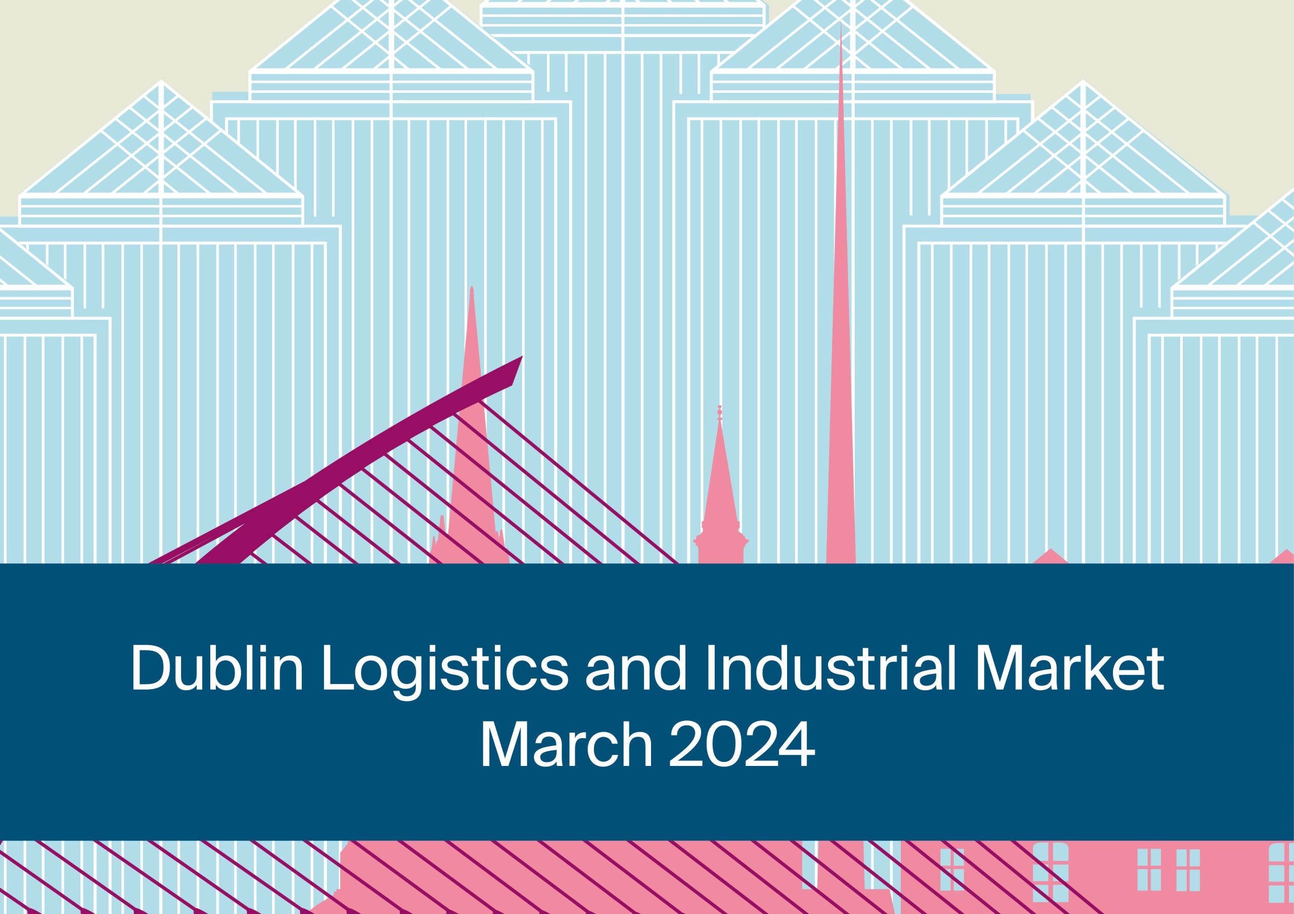 Dublin Logistics and Industrial Market March 2024 - Knight Frank